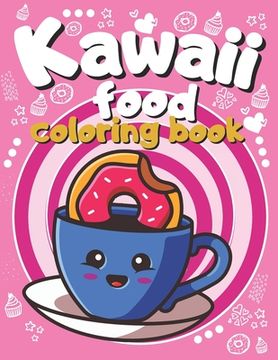 Libro Kawaii Food Coloring Food: Sweet Treats Coloring Pages For Kids ...