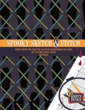 Libro Spooky Sketch and Stitch: Graph Paper for Charting Haunting ...