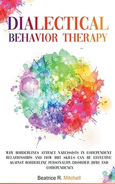 Libro Dialectical Behavior Therapy: Why Borderlines Attract Narcissists in Codependent ...