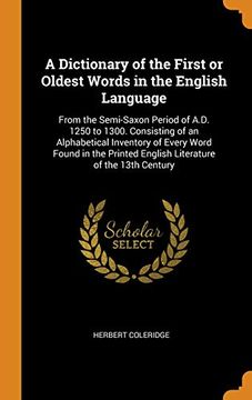 Libro A Dictionary of the First or Oldest Words in the English Language ...