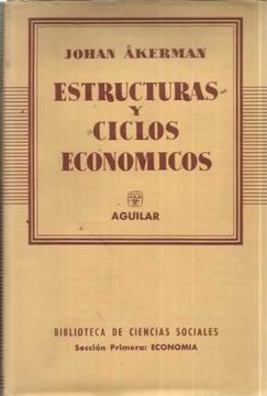 Libro Estructuras Y Ciclos Económicos. De Akerman, Johan. - Buscalibre