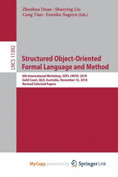 Libro Structured Object-Oriented Formal Language and Method De Cong Tian;Shaoying Liu;Zhenhua ...