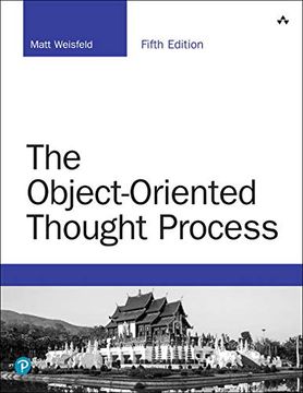 Libro The Object-Oriented Thought Process (Developer's Library) (en Inglés) De Matt Weisfeld ...