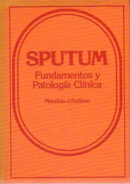 Libro sputum. fundamentos y patología clínica. introducción de isidore ...