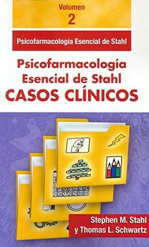 Libro Casos Clínicos Psicofarmacología Esencial de Stahl. Vol. 2: Vol. 2: De Stephen M. Stahl ...