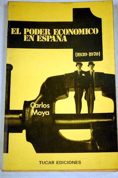 Libro El Poder Económico En España (1939 - 1970): Un Análisis ...