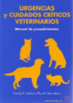 Libro Urgencias Y Cuidados Críticos Veterinarios. Manual De Procedimientos, Timothy B. Hackett ...