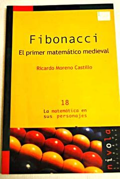 Libro fibonacci : el primer matemático medieval De moreno castillo, ricardo - Buscalibre