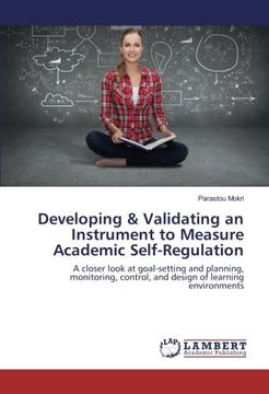 Libro Developing & Validating an Instrument to Measure Academic Self-Regulation: A closer look ...