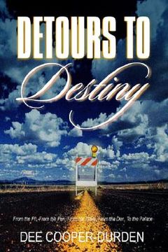 Libro detours to destiny: from the pit, from the pen, from the cave ...