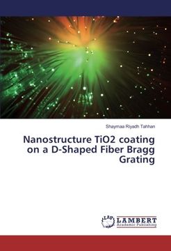 Libro Nanostructure TiO2 coating on a D-Shaped Fiber Bragg Grating De ...