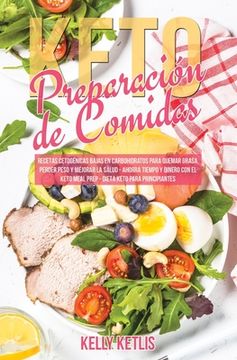 Libro Preparación de Comidas Keto: Recetas Cetogénicas Bajas en ...