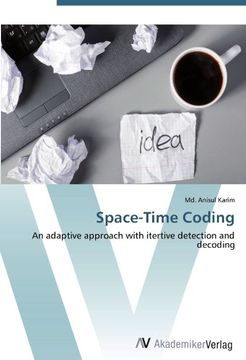 Libro Space-Time Coding: An adaptive approach with itertive detection and decoding De Md. Anisul ...