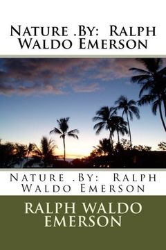 Libro Nature .By: Ralph Waldo Emerson De Ralph Waldo Emerson - Buscalibre