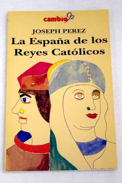 Libro La España de los Reyes Católicos De Pérez, Joseph - Buscalibre