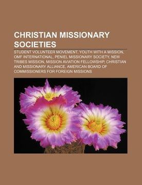 Libro christian missionary societies: student volunteer movement, youth ...