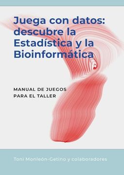 Libro Juega con Datos: Descubre la Estadística y la Bioinformática De Toni Monleón-Getino ...