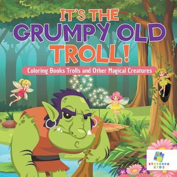 Libro It's the Grumpy Old Troll! Coloring Books Trolls and Other ...