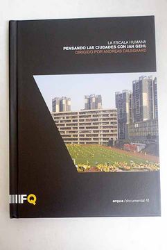 Libro La escala humana: Pensando las ciudades con Jan Gehl De - Buscalibre