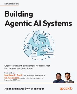 Libro Building Agentic ai Systems: Create Intelligent, Autonomous ai Agents That can Reason ...