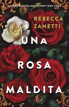 Libro Una rosa maldita De Rebecca Zanetti - Buscalibre