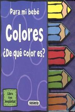 Libro Colores ¿De Qué Color Es? (Para mi bebé) De Sally Symes - Buscalibre