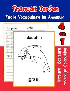 Libro Francais Coréen Facile Vocabulaire les Animaux: De Base Français ...