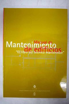 Libro Manual de mantenimiento de edificios: El libro del técnico mantenedor De - Buscalibre