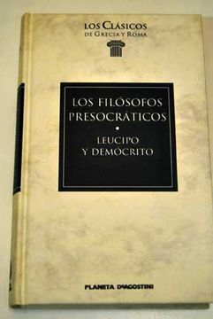 Comprar Los Filósofos Presocráticos: Leucipo Y Demócrito De - Buscalibre