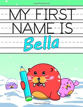 Libro My First Name is Bella: Personalized Primary Name Tracing ...