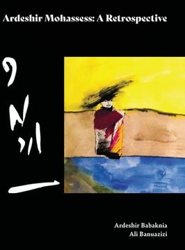 Libro Ardeshir Mohassess: A Retrospective De Babaknia, Ardeshir ...