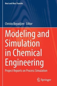 Libro Modeling and Simulation in Chemical Engineering: Project Reports on Process Simulation (en ...