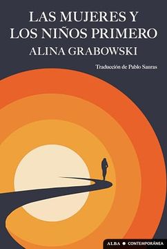 Libro Las Mujeres y los Niños Primero De Alina Grabowski - Buscalibre