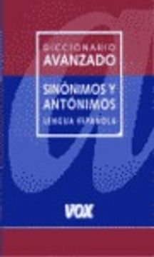 Libro diccionario avanzado de sinonimos y antonimos lengua espanola ...