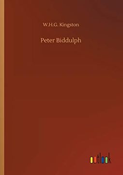 Libro Peter Biddulph (en Inglés) De W H G Kingston - Buscalibre