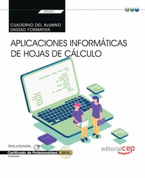 Libro (Transversal: Uf0321) Cuaderno del Alumno. Aplicaciones Informaticas de Hojas de Calculo ...