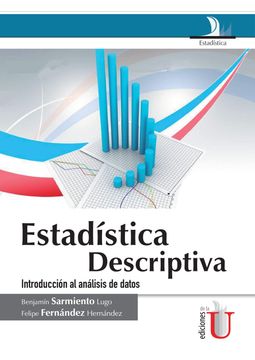 Libro Estadística Descriptiva, Introducción al Análisis de Datos De Benjamín Sarmiento - Buscalibre