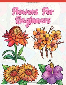 Libro Flowers for Beginners: Adult Coloring Book With Fun, Easy, and ...