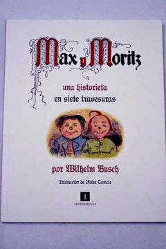 Libro Max Y Moritz: Una Historieta En Siete Travesuras De Wilhelm Busch ...