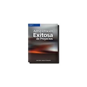 Libro Administración Exitosa de Proyectos, James P. Clements; Jack Gido, ISBN 9789706867131 ...