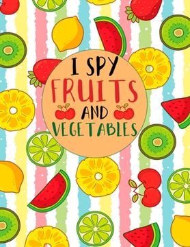 Libro I Spy Fruits and Vegetables: I Spy Worksheet Activity Book From A ...