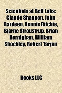 Libro scientists at bell labs: claude shannon, john bardeen, dennis ...