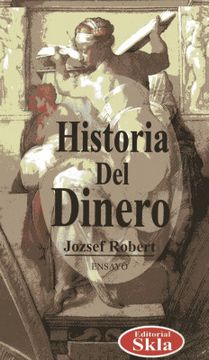 Comprar Historia del Dinero De Jozsef Robert - Buscalibre