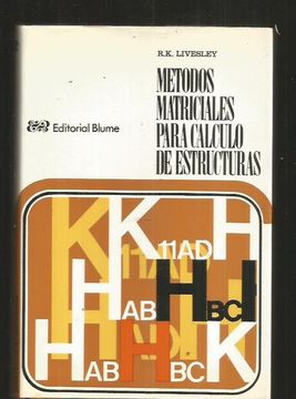 Libro METODOS MATRICIALES PARA CALCULO DE ESTRUCTURAS De LIVESLEY, R. K ...