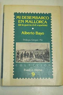 Libro Mi Desembarco En Mallorca (De La Guerra Civil Española) De ...