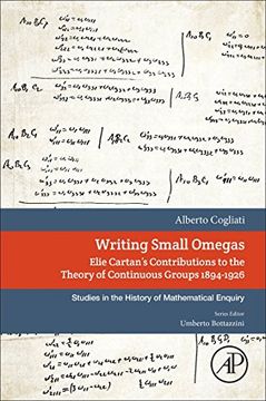 Libro Writing Small Omegas: Elie Cartan'S Contributions to the Theory ...