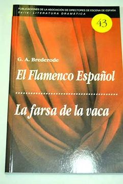 Libro El Flamenco Español; La Farsa De La Vaca De G. A Bredero - Buscalibre