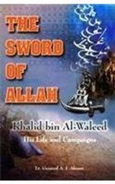 Libro Sword of Allah: Khalid Bin Al-Waleed, His Life and Campaigns De A ...