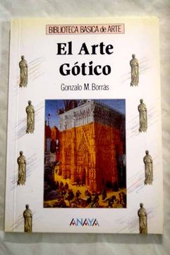 Libro El arte gótico De Borrás Gualis, Gonzalo M. - Buscalibre Chile