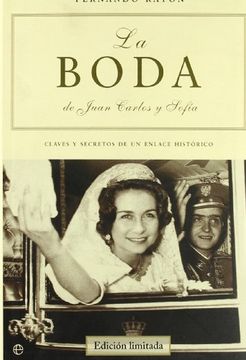 Libro LA BODA DE JUAN CARLOS Y SOFIA: Claves y secretos de un enlace ...